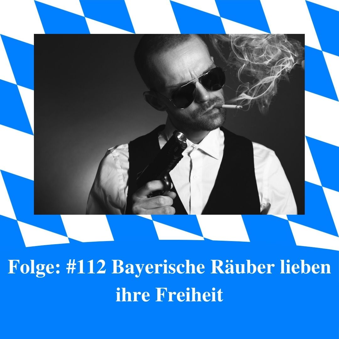 Folge: #112 Der “Bayerische Hiasl” - Eine Räubergeschichte